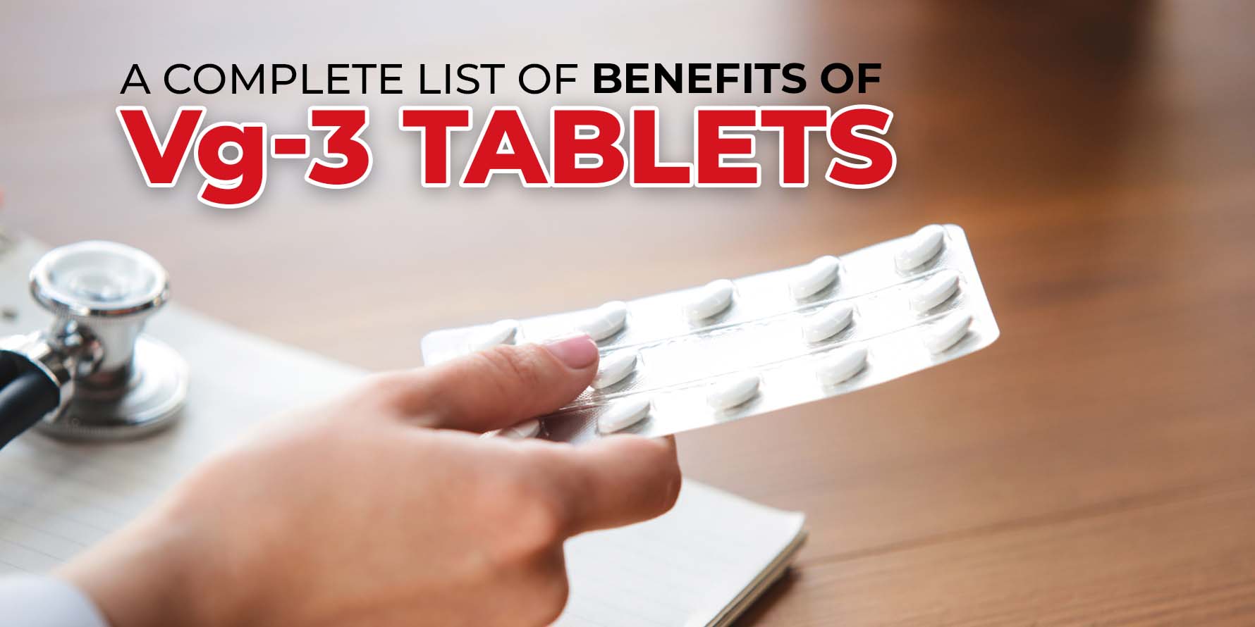 A Complete List of Benefits of vg3 Tablets | La-Elega – la-elega