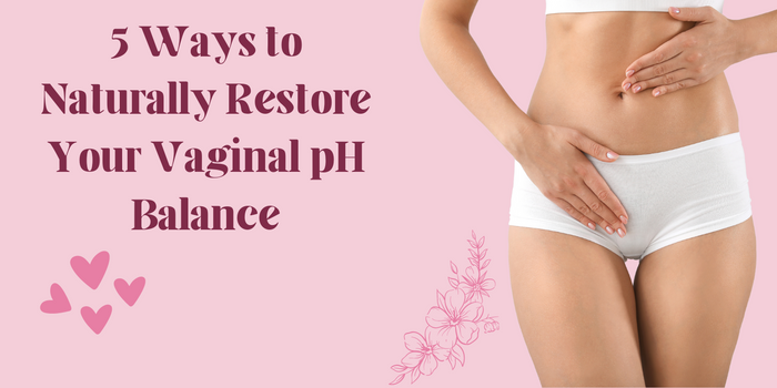 5 Ways to Naturally Restore Your Vaginal pH Balance – la-elega