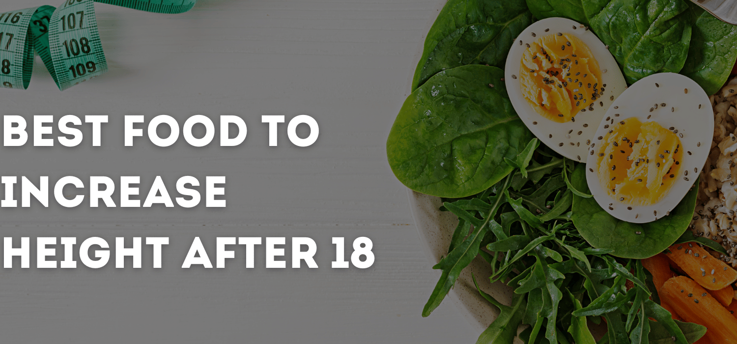 Best Food to Increase Height After 18 | Height Increase Supplements ...