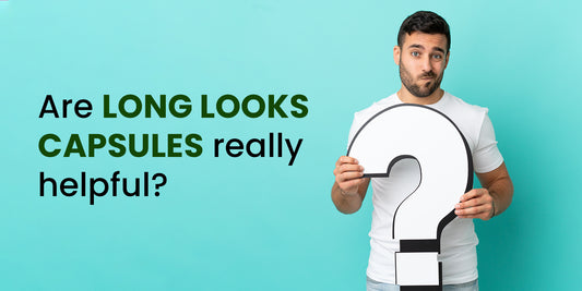 Are Long Looks Capsules Really Helpful? | Long Looks Capsule