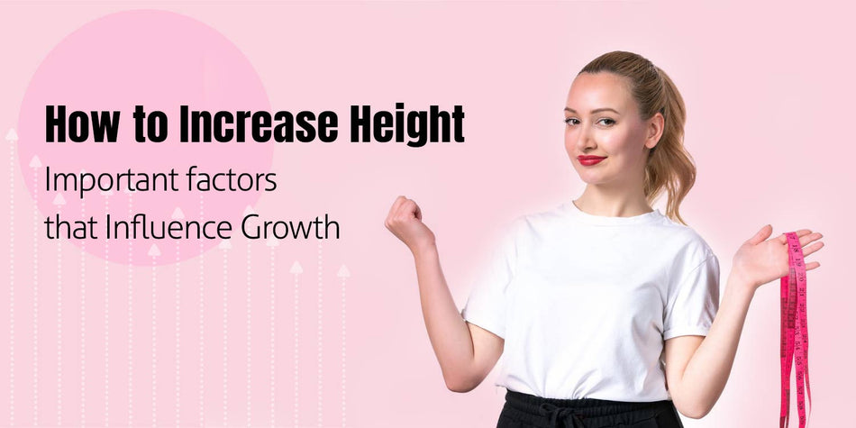 How to Increase Height | Important Factors that Influence Height Growth ...