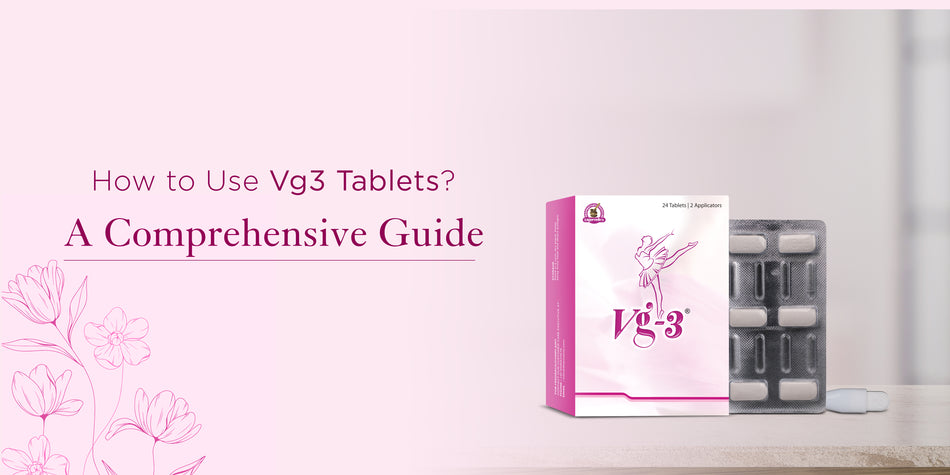 How to Use Vg3 Tablets? A Comprehensive Guide – la-elega